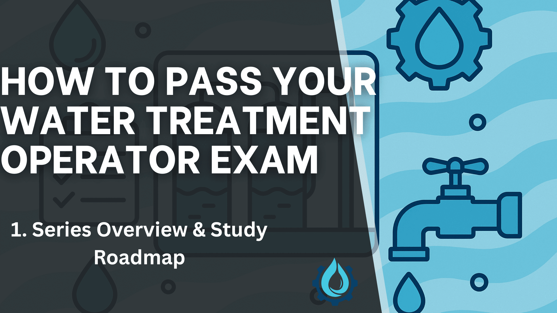 Water Treatment Operator Exam Prep – Series Roadmap